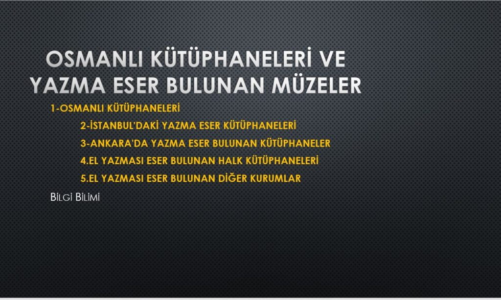 OSMANLI KÜTÜPHANELERİ Yazma Eser Kütüphaneleri ve Müzeleri